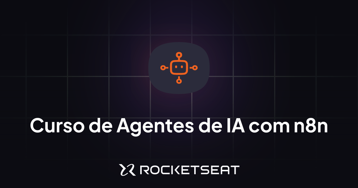 Curso Agentes de IA com n8n | Aprendizado contínuo | Rocketseat