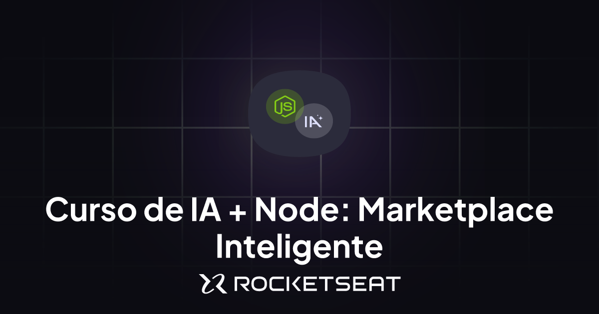 IA + Node: Marketplace Inteligente | Rocketseat
