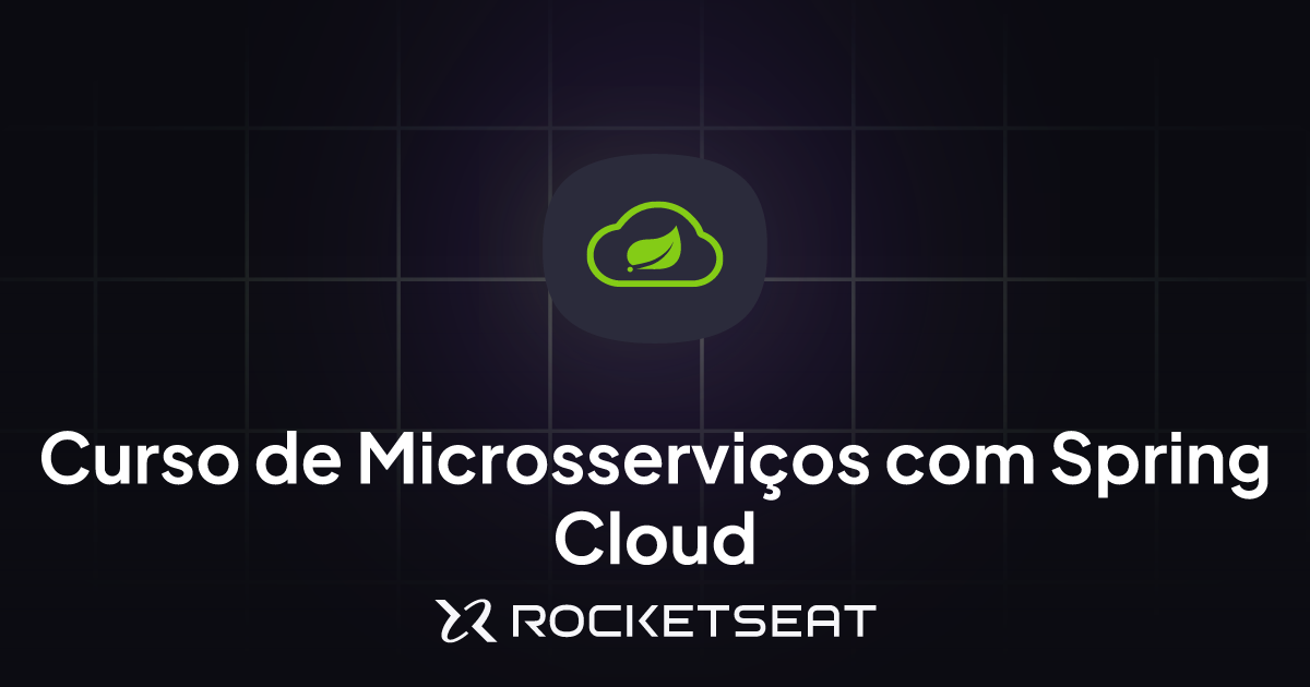 Curso Microsserviços com Spring Cloud | Aprendizado contínuo | Rocketseat
