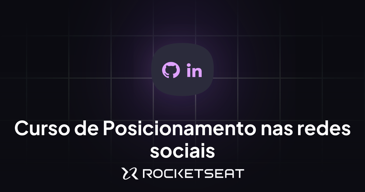 Posicionamento nas redes sociais | Rocketseat