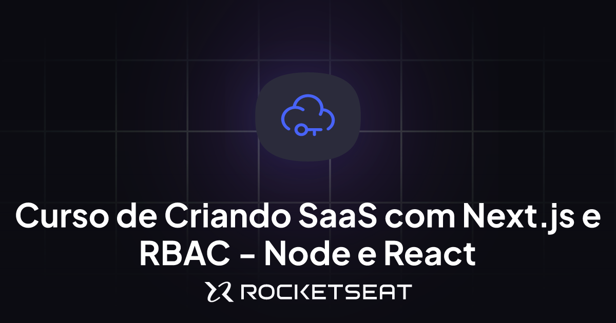 Criando Saas Com Nextjs E Rbac Node E React Rocketseat